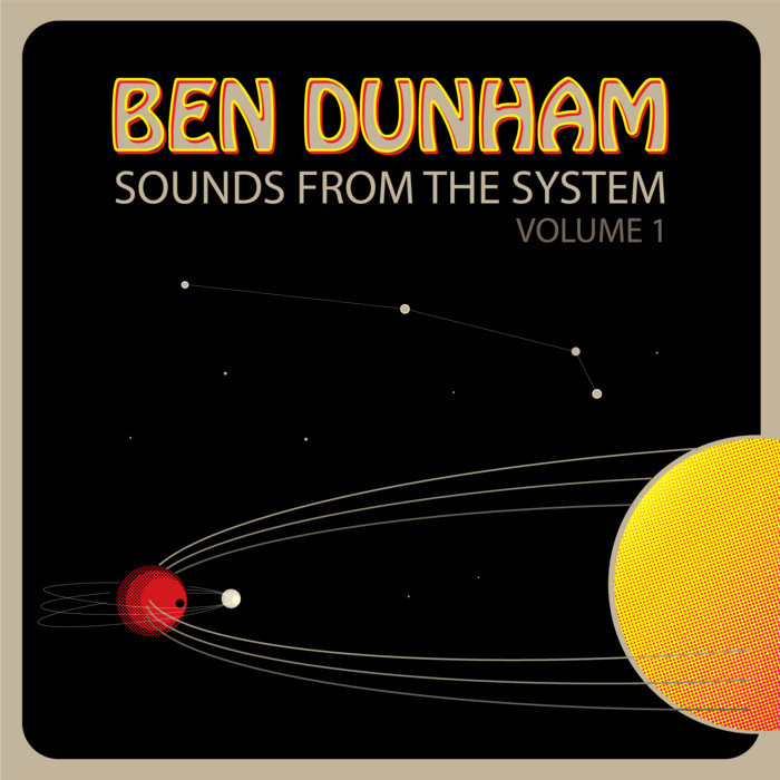 Sounds From The System | Ben Dunham