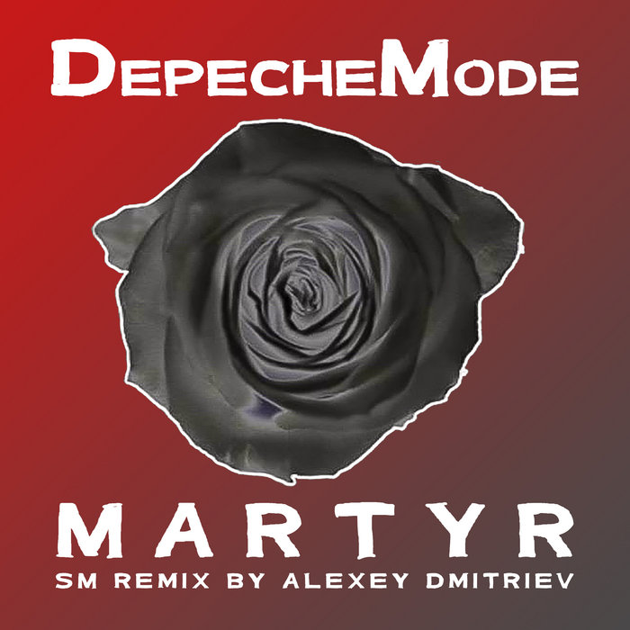 Depeche Mode - Martyr (SM remix) | Alexey Dmitriev