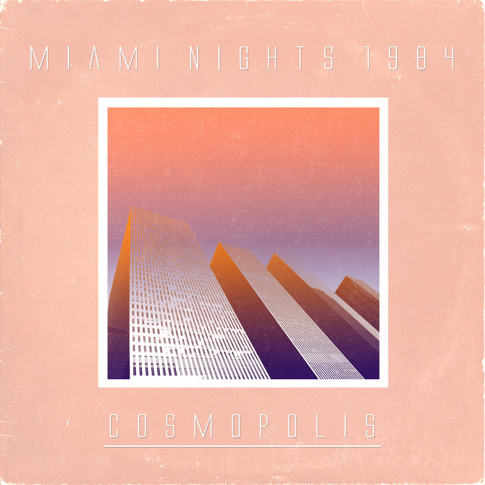 COSMOPOLIS | Miami Nights 1984