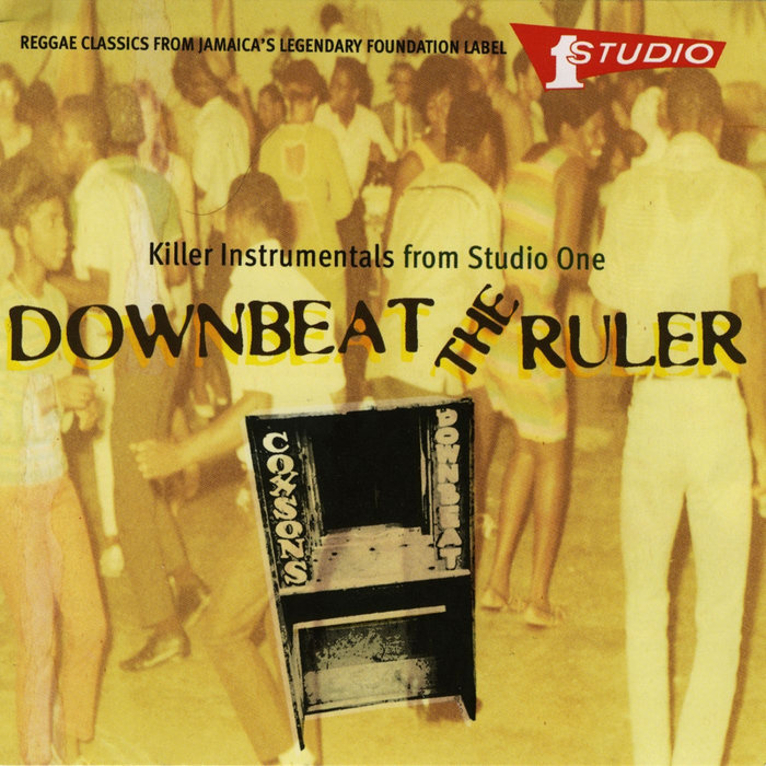 Downbeat the Ruler: Killer Instrumentals from Studio One | Dub Specialist