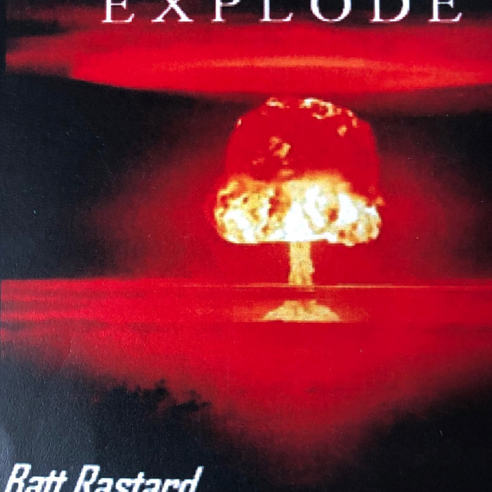 Explode | Batt Rastard