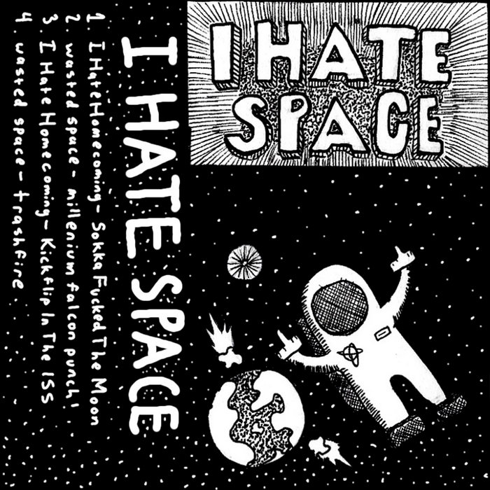 I HATE SPACE | Wasted Space & I Hate Homecoming | Wasted Space