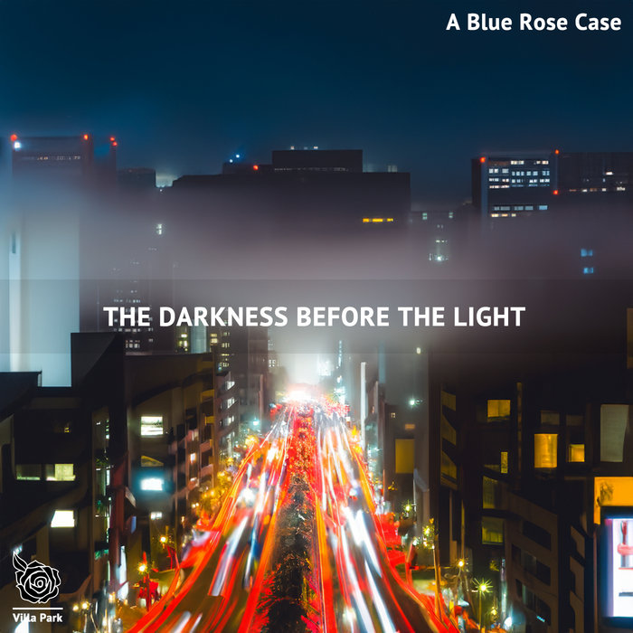 The Darkness before the Light | A Blue Rose Case