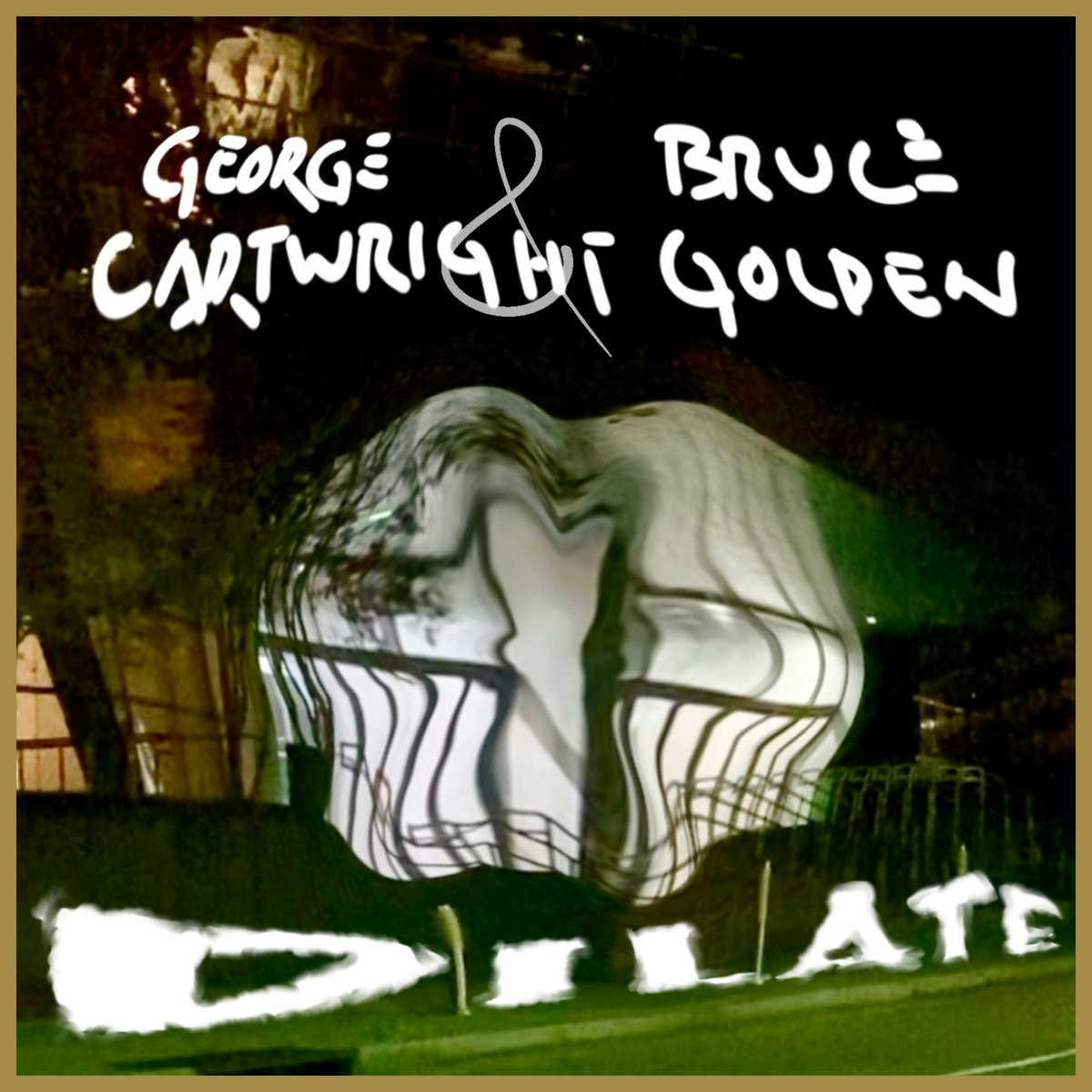 Dilate Bruce Golden and George Cartwright | George Cartwright