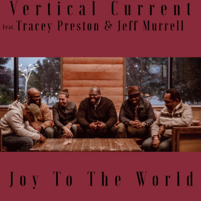 Joy To The World (Feat. Tracey Preston & Jeff Murrell) | Vertical Current