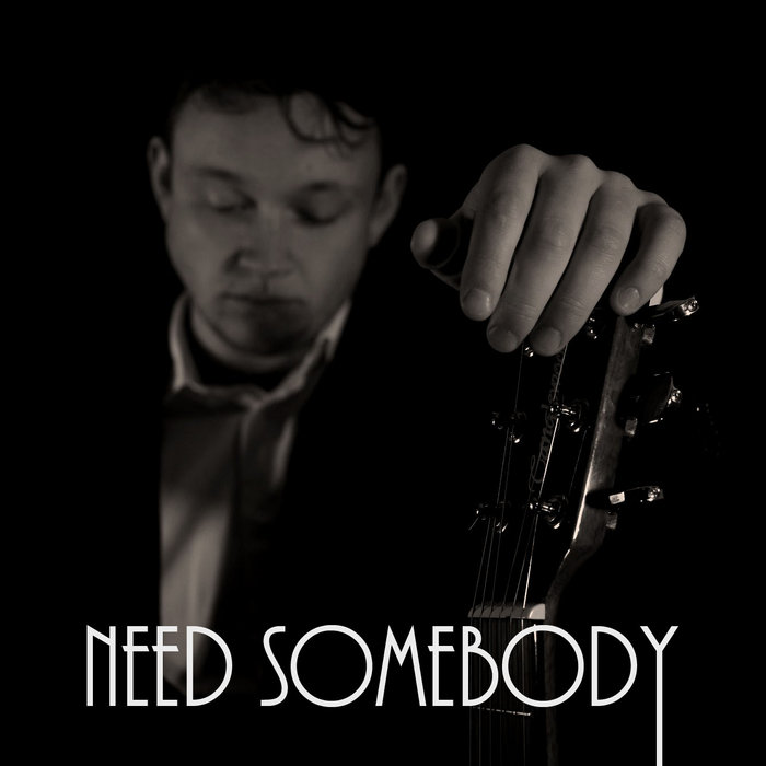 Need Somebody | Dan Welsh