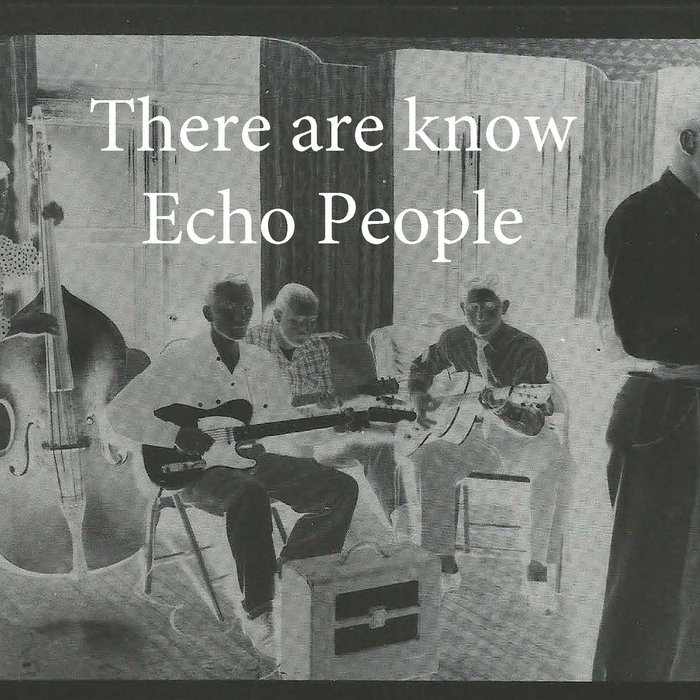 There are Know | The Echo People