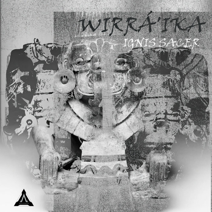 Ignis Sacer | Wirra'ika | Xibalba Records