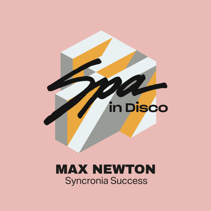 [SPA322] MAX NEWTON - Syncronia Success EP | MAX NEWTON | Spa In Disco