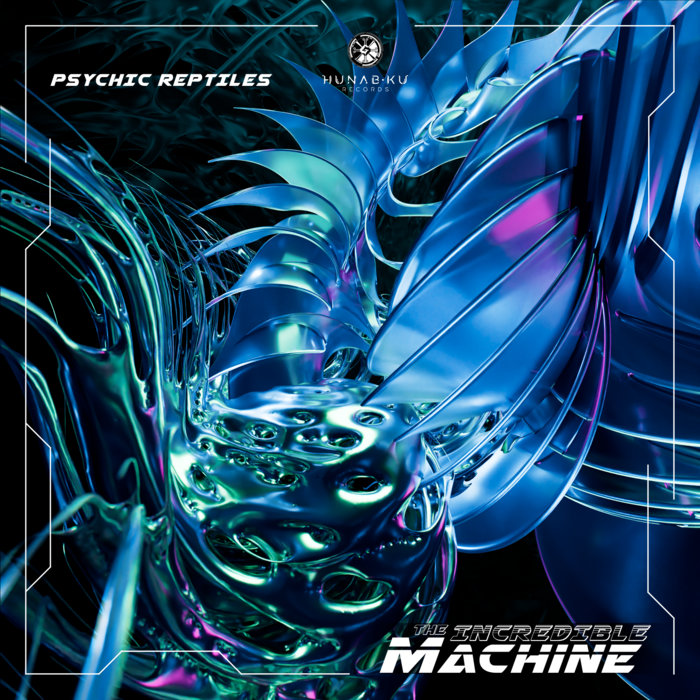 The Incredible Machine | Psychic Reptiles | Hunab Ku Records