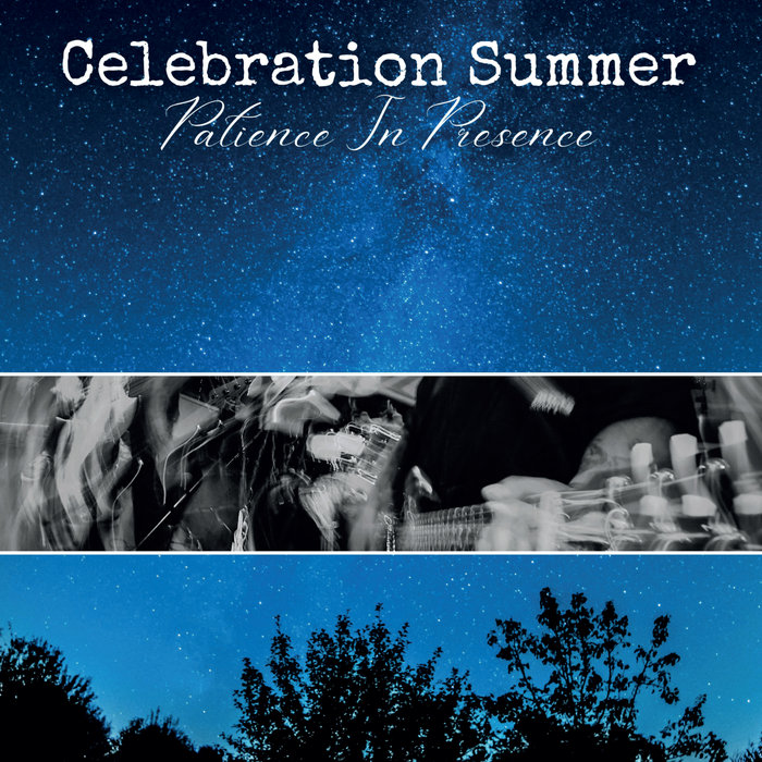Patience In Presence | Celebration Summer