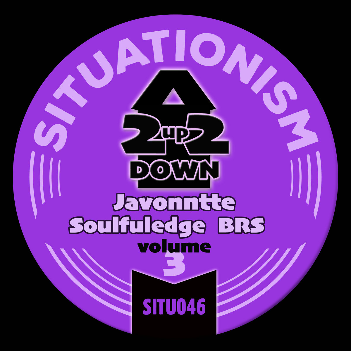 2Up 2Down - Vol. 3 | Javonntte, Soulfuledge, BRS | Situationism
