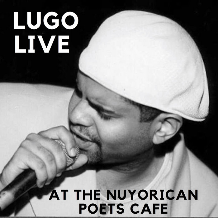 Lugo Live at The Newyorican Poets Cafe | LUGO