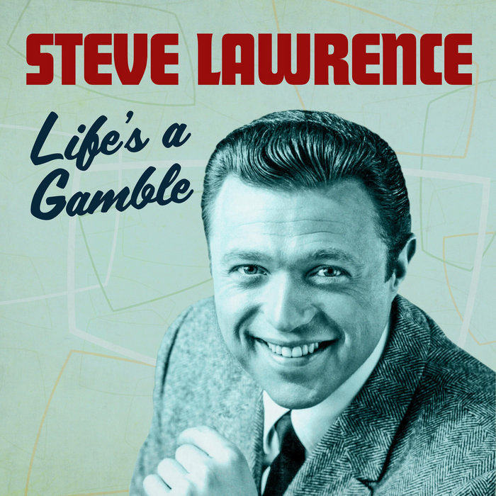 Life's a Gamble | Steve Lawrence