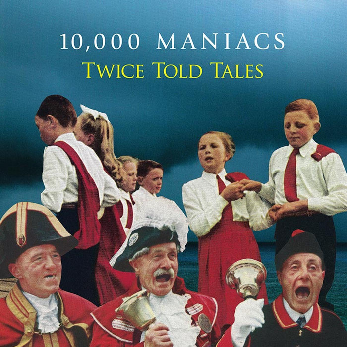 Twice Told Tales | 10,000 Maniacs | Cleopatra Records