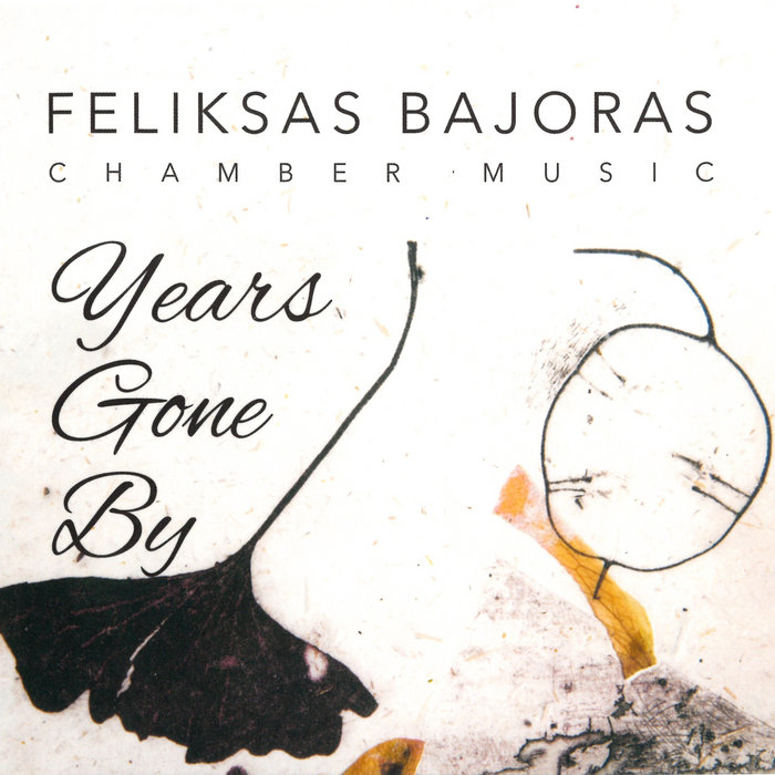 Years Gone By | Feliksas Bajoras and various artists | Astunta nata