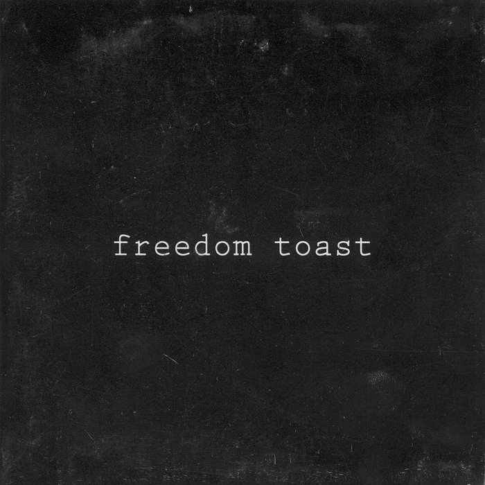 freedom toast (demo) | freedom toast | TREVOR DAVIES