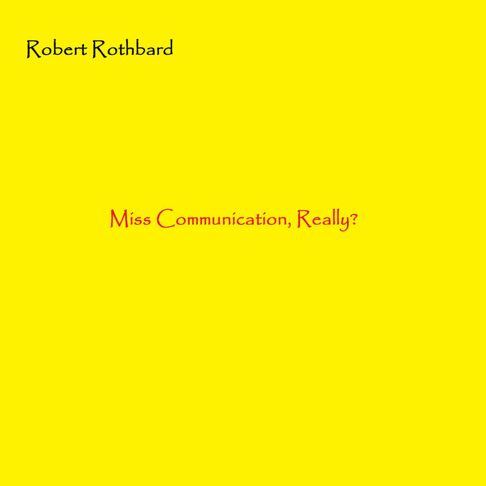 Miss Communication, Really? | Robert Rothbard