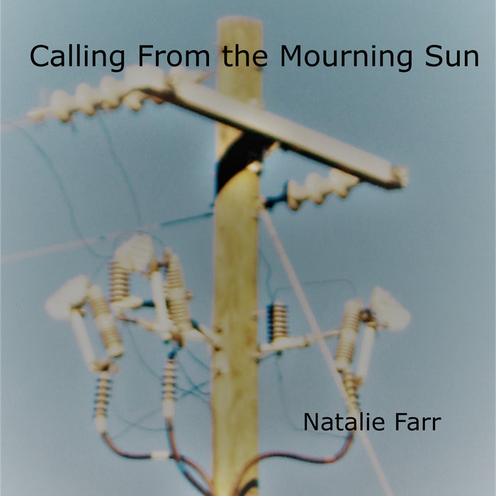 Calling From the Mourning Sun | Natalie Farr