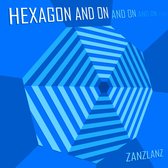 Hexagon and On | Zanzlanz