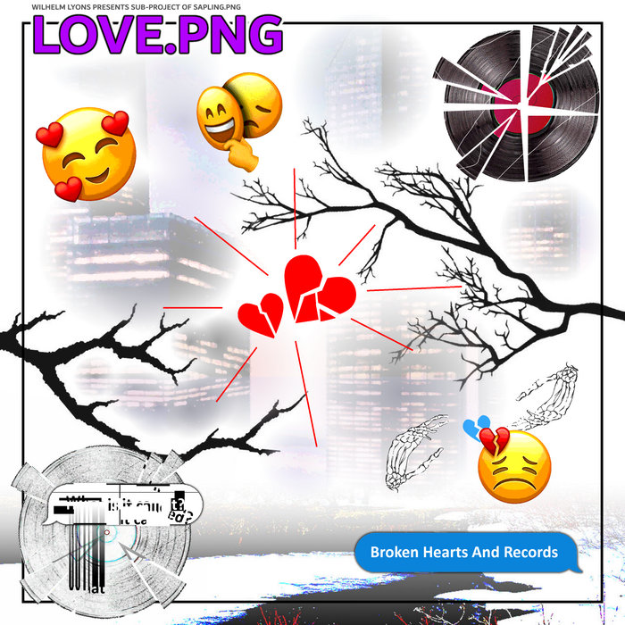 Broken Hearts and Records | Love.png | Wilhelm Lyons