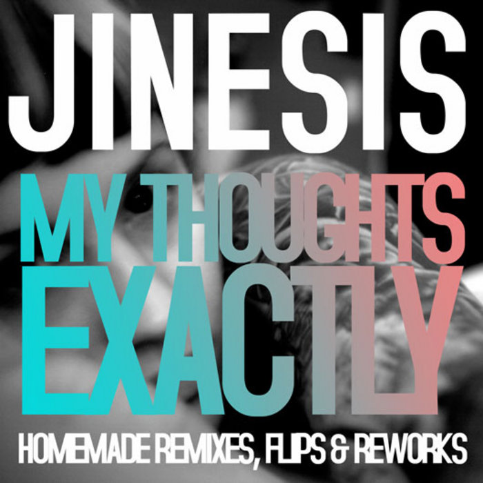 My Thoughts Exactly | Jinesis