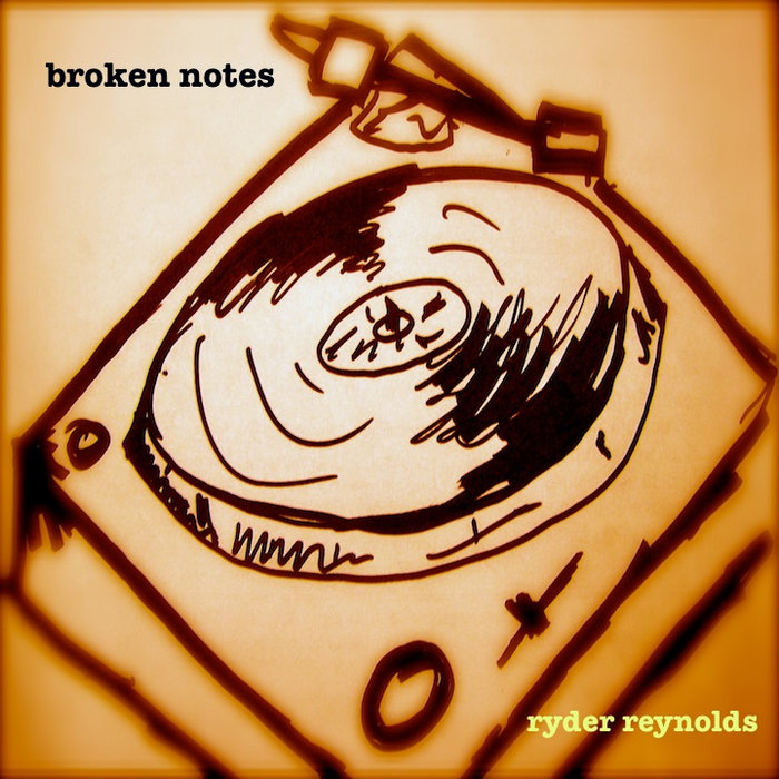 broken notes | Ryder Reynolds