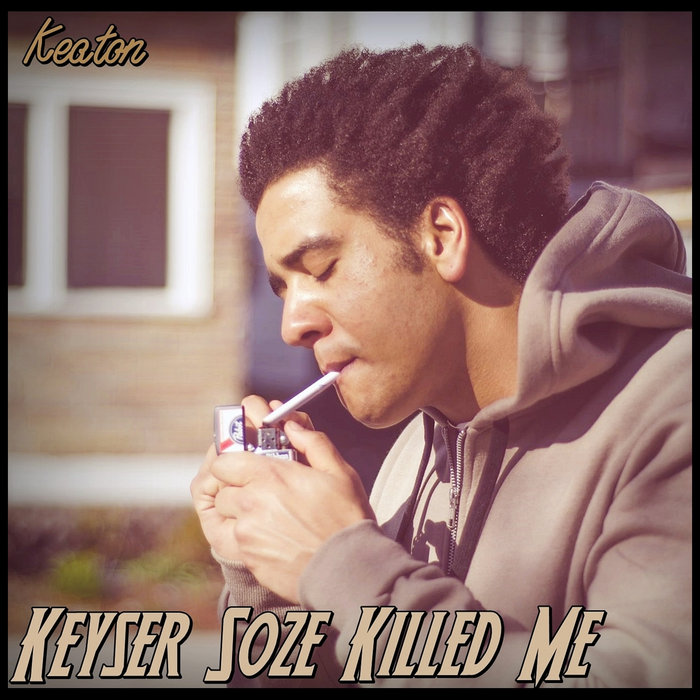 Keyser Soze Killed Me | Keaton