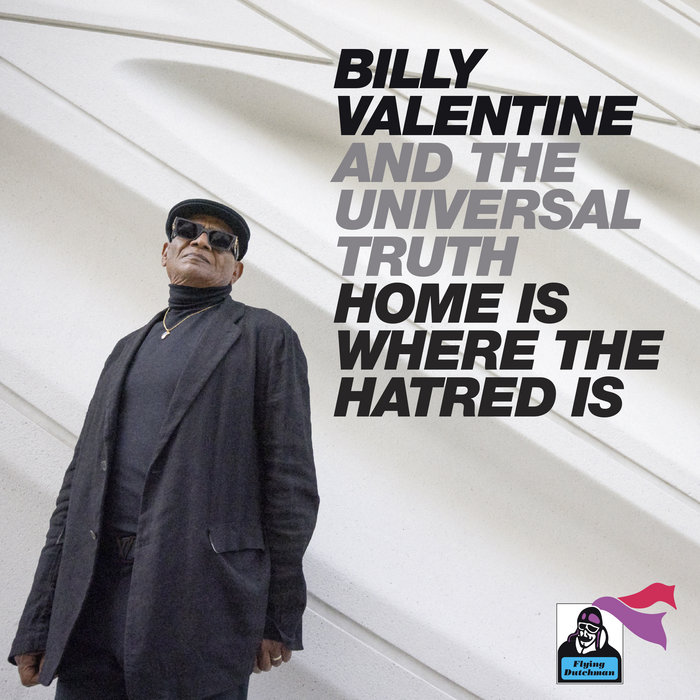 Home Is Where The Hatred Is | Billy Valentine & The Universal Truth ...