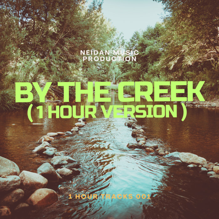 By The Creek (1 Hour Journey) | NeiDan