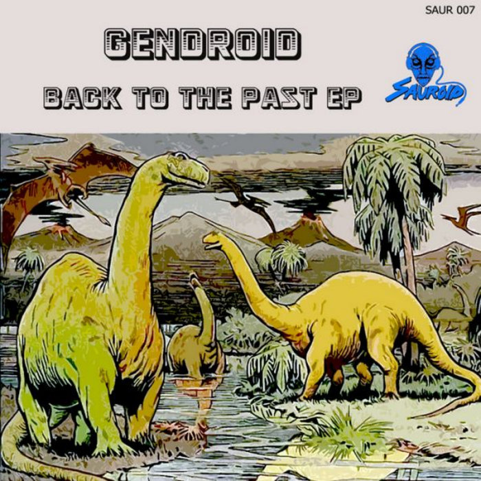 Back To The Past EP | Gendroid | Sauroid