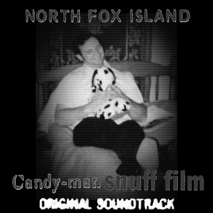 Candyman Snuff Film Original Soundtrack | North Fox Island