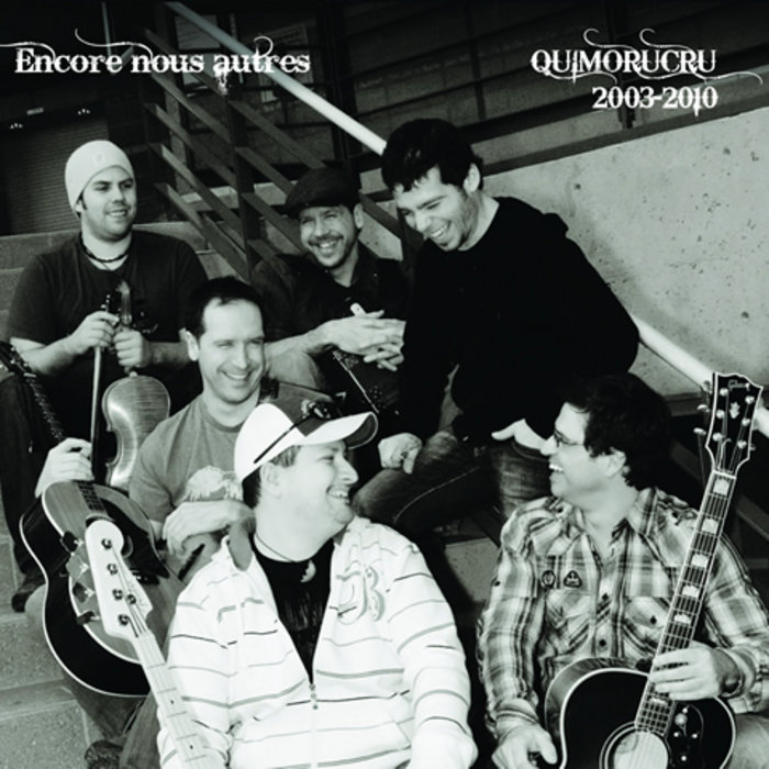 Encore nous autres ( Compilation ) | Quimorucru