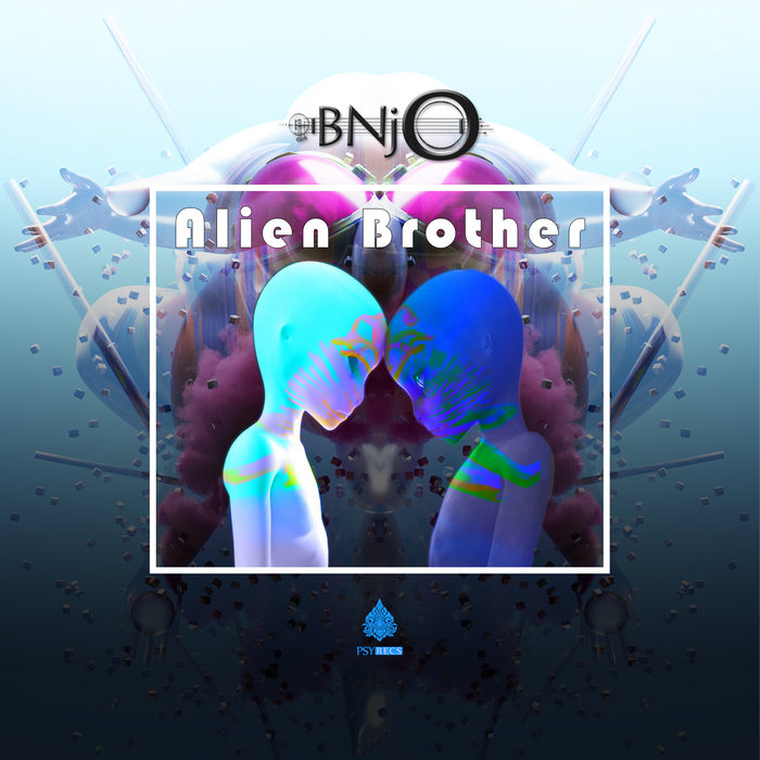 Alien Brother | BNjO | Psy Recs