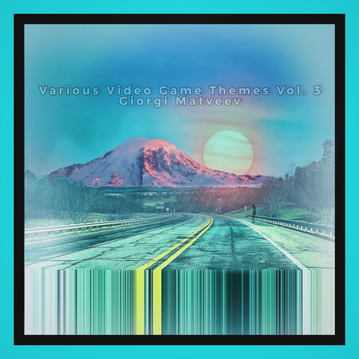 Various Video Game Themes Vol 3. | Giorgi Matveev