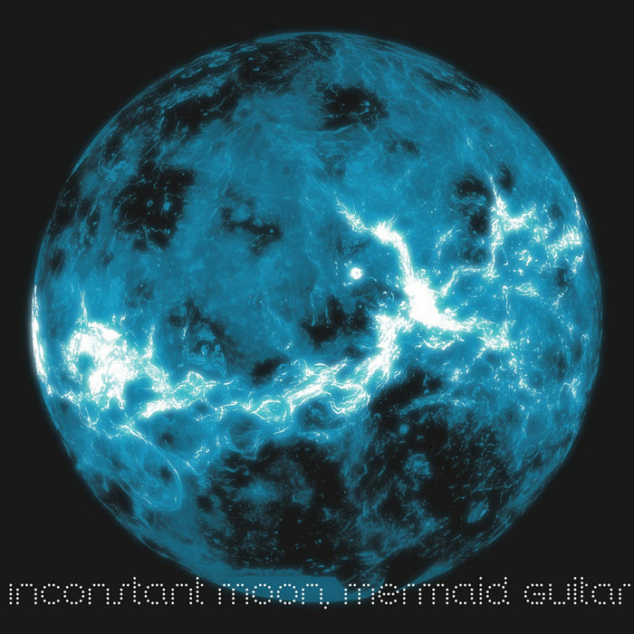 Inconstant Moon {her eight phases) | Mermaid Guitar
