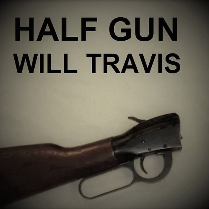 HALF GUN (EP) | Will Travis | mushkat