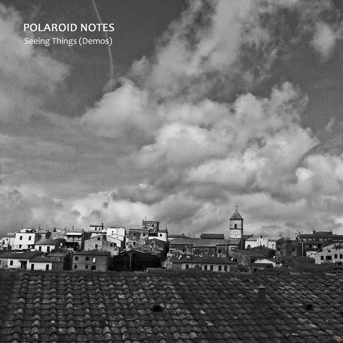 Seeing Things (Demos) | Polaroid Notes