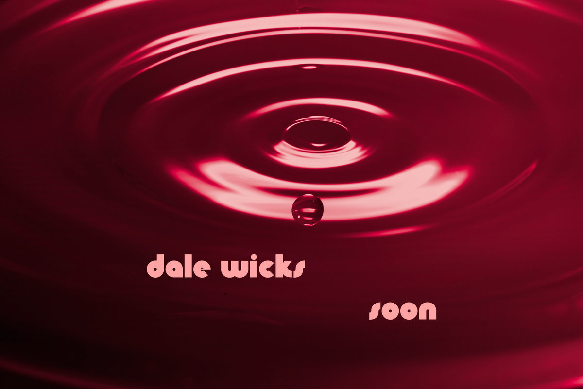 Soon | Dale Wicks