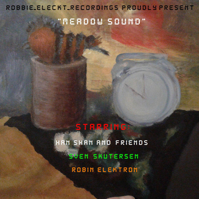 Meadow Sound | Han Shan Vs Sven And Robin | robbie_eleckt_recordings