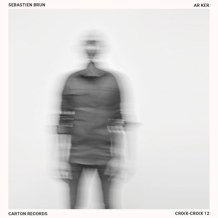 SEBASTIEN BRUN - AR KER | Sebastien Brun | Collectif Coax