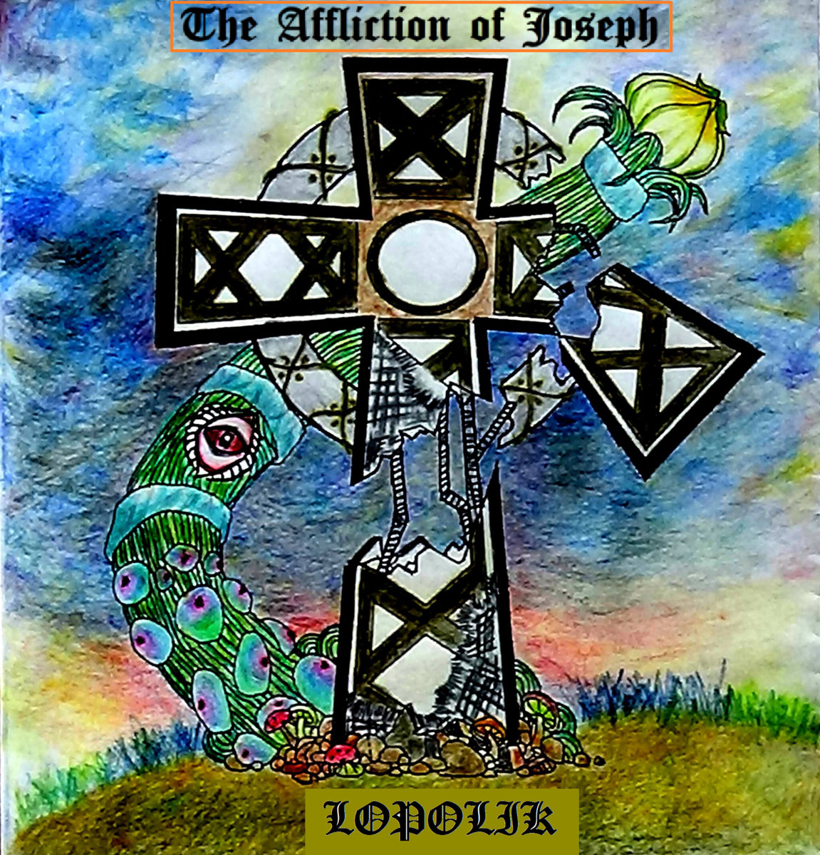 The Affliction of Joseph | Lopolik