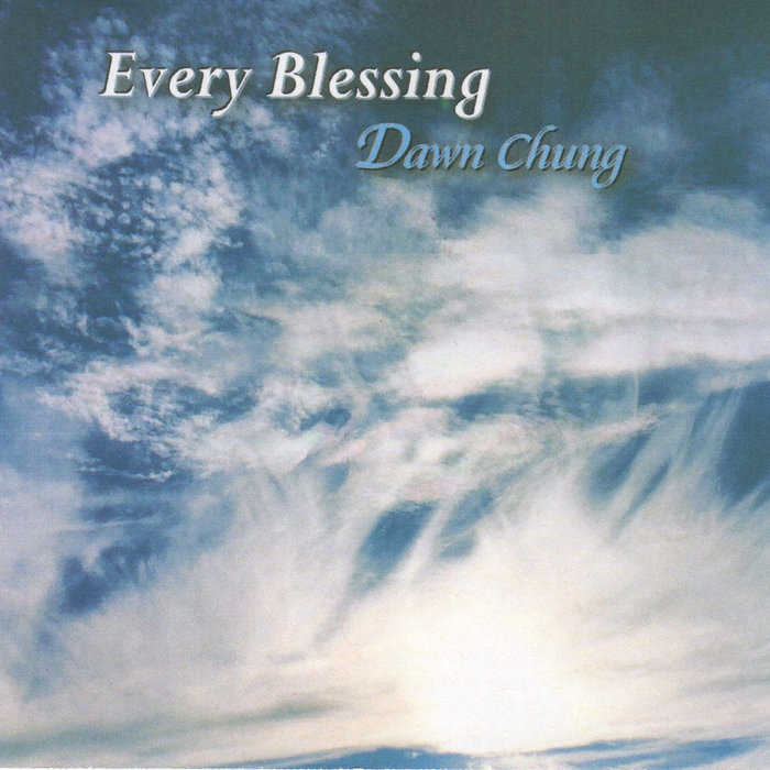 Every Blessing | Dawn Chung