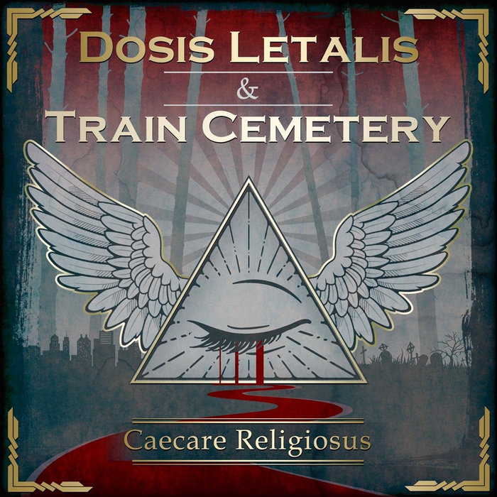 Caecare Religiosus | Dosis Letalis & Train Cemetery | Dosis Letalis