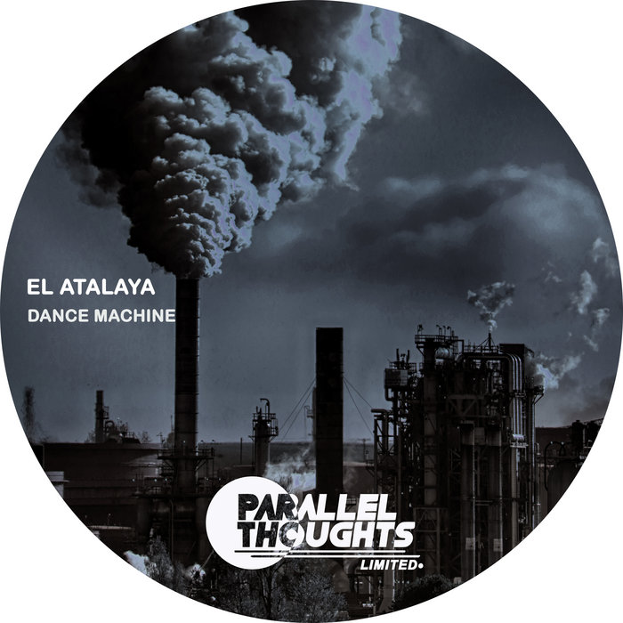 Dance Machine | El Atalaya | Parallel Thoughts