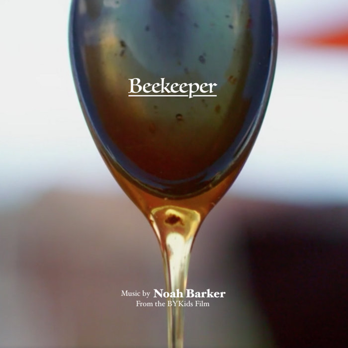 Beekeeper (Music from the BYKids film) | Noah Barker