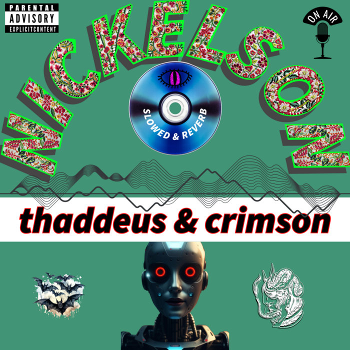 NiCKELSON! - (SLOWED & REVERB VERSiON/REMiX) | thaddeus & crimson, Adam ...