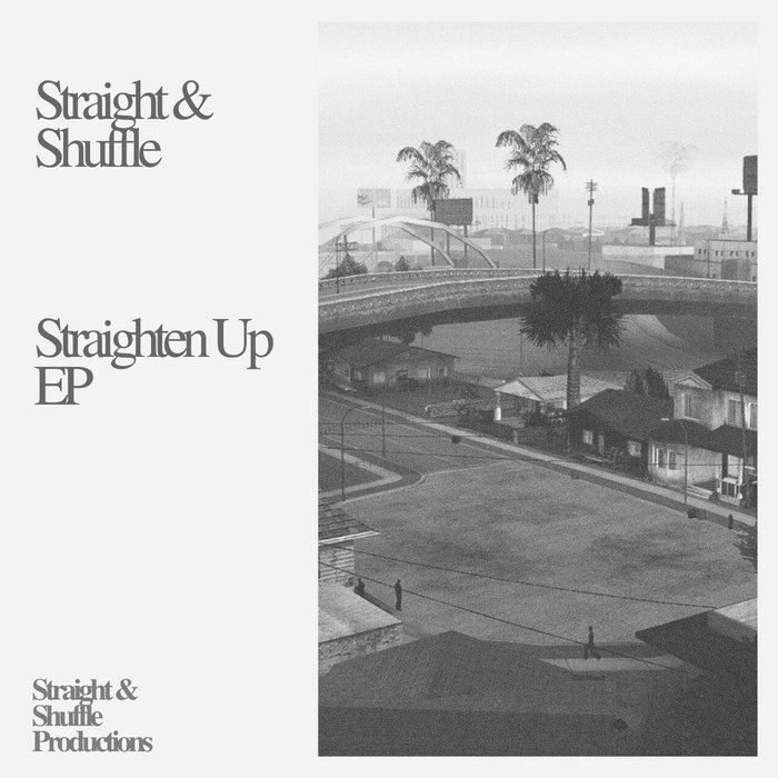 Straighten Up EP | Straight & Shuffle | Straight & Shuffle Productions