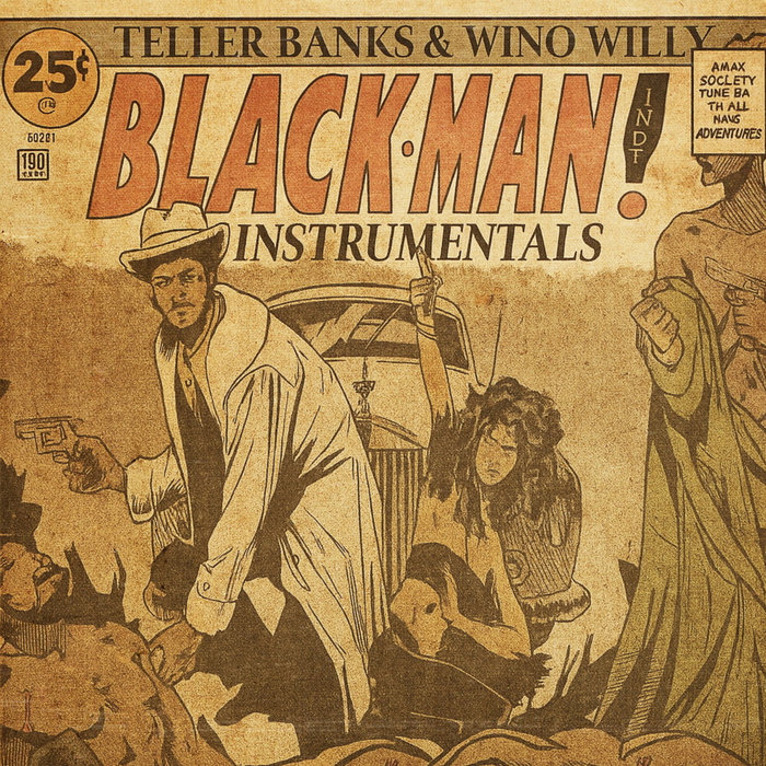 Black Man! (Instrumentals) | Wino Willy, Teller Bank$ | Teller Bank$