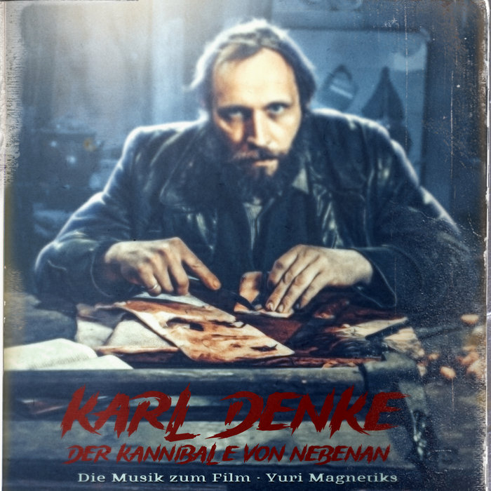 Karl Denke - Der Kannibale von nebenan (Original Motion Picture ...